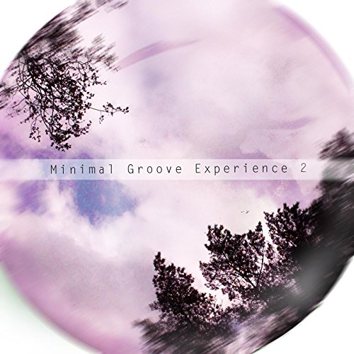 Amazon MusicでVARIOUS ARTISTSのMinimal Groove Experience 2を再生する