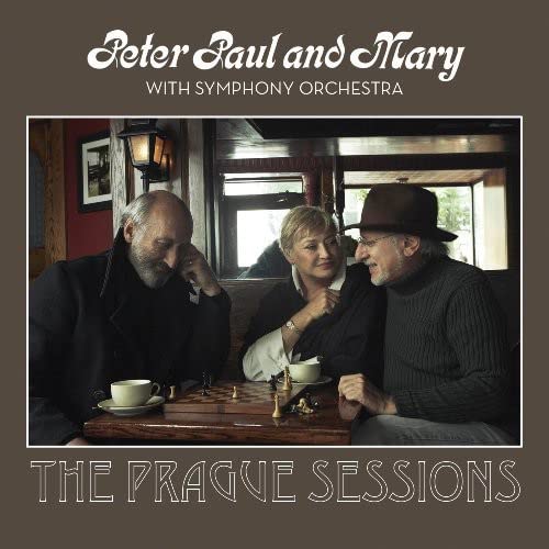Peter, Paul and Mary with Symphony Orchestra: The Prague Sessions ...