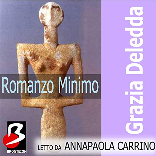 Romanzo Minimo (Audio Download): Grazia Deledda, Anna Paola Carrino, e ...
