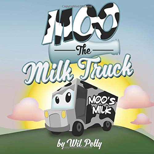 Moo the Milk Truck: Petty, Wil: 9781518876431: Amazon.com: Books