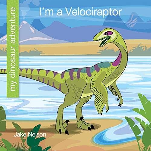 I'm a Velociraptor (My Early Library: My Dinosaur Adventure) (English ...