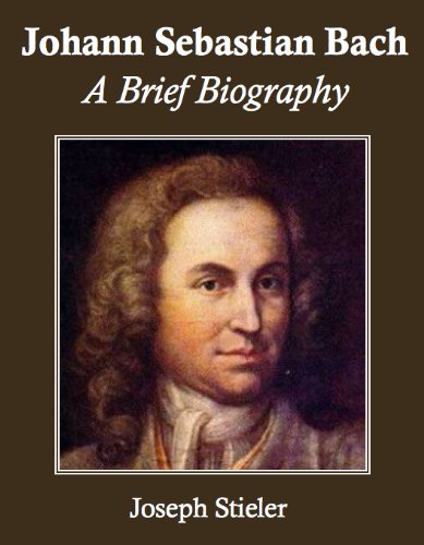 Amazon.com: Johann Sebastian Bach: A Brief Biography eBook : Stieler ...