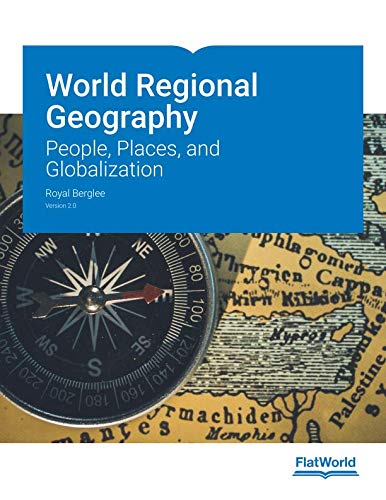 World Regional Geography: People, Places, and Globalization Version 2.0 ...