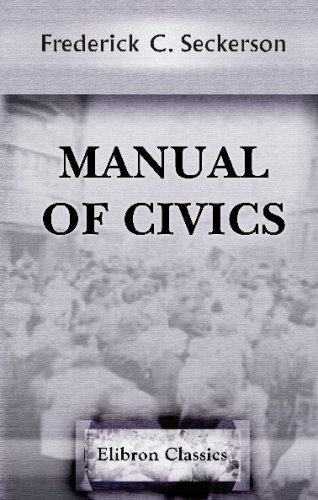 Manual of Civics: A Text Book of Municipal Government for the City of ...