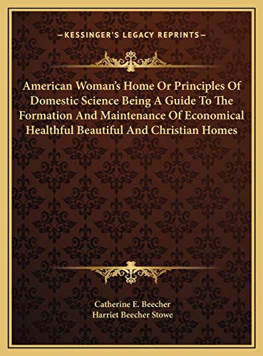 Snapklik.com : American Womans Home Or Principles Of Domestic Science Being A Guide To The ...
