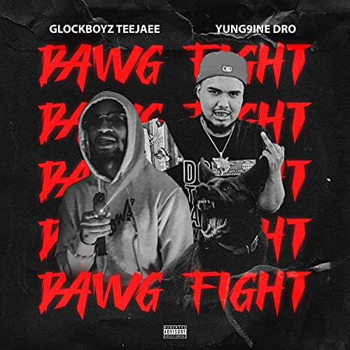 Dawg Fight (feat. GlockBoyz Teejaee) de Yung9ine Dro feat. Glockboyz ...