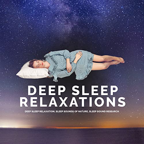 Play Deep Sleep Relaxations by Deep Sleep Relaxation, Sleep Sounds of ...
