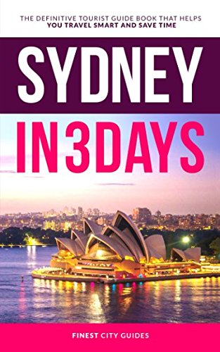 Sydney in 3 Days: The Definitive Tourist Guide Book That Helps You ...