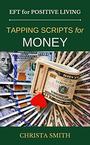 EFT for Positive Living: Tapping Scripts for Money - Kindle edition by ...