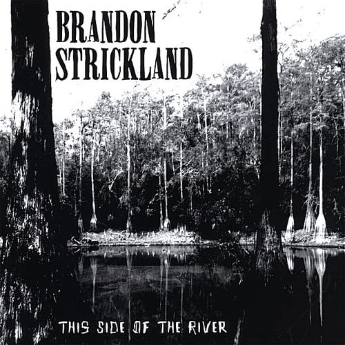 Brandon Strickland, Brandon Strickland - This Side of the River ...