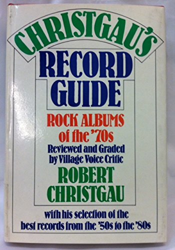 Christgau's Record Guide: Rock Albums of the Seventies: Christgau ...