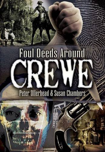 Foul Deeds Around Crewe: Amazon.co.uk: Peter Ollerhead, Susan Chambers ...