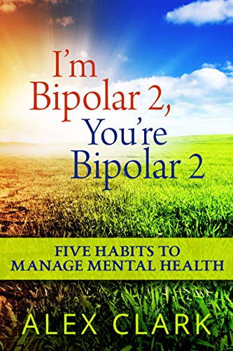 Amazon.com: I'm Bipolar 2, You're Bipolar 2: 5 Habits To Manage Mental ...