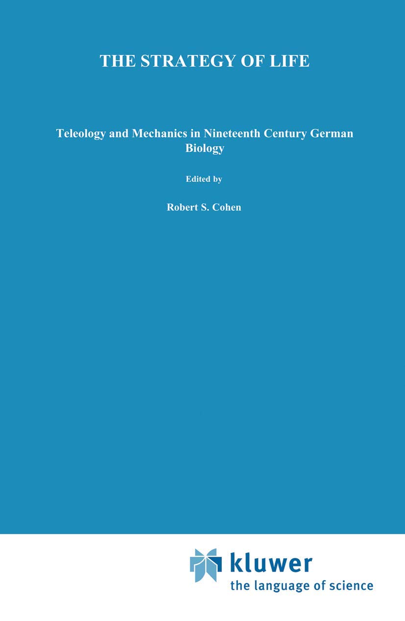 The Strategy of Life: Teleology and Mechanics in Nineteenth Century ...