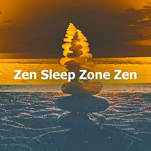 Play Zen Sleep Zone Zen by Zen Sleep Zone on Amazon Music