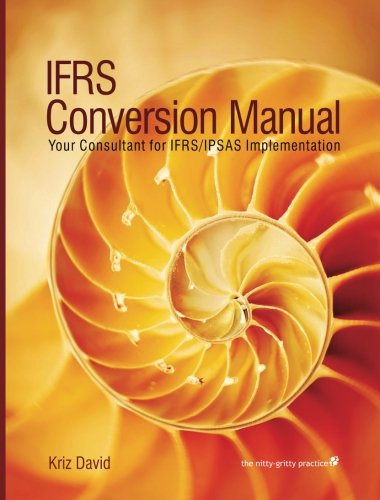 IFRS Conversion Manual: Your Consultant for IFRS/IPSAS Implementation ...