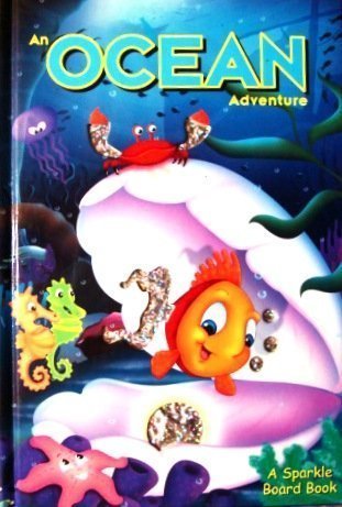 An Ocean Adventure, a Sparkle Board Book: Robert Fredrick, LTD ...