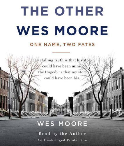 By Wes Moore: The Other Wes Moore: One Name, Two Fates [Audiobook ...