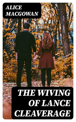 The Wiving of Lance Cleaverage eBook : MacGowan, Alice: Amazon.in ...