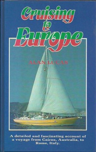 Cruising to Europe: Alan Lucas: 9780725519551: Amazon.com: Books