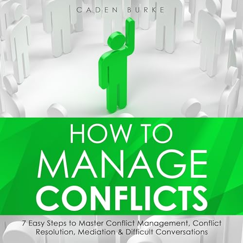 Amazon.com: How to Manage Conflicts: 7 Easy Steps to Master Conflict ...