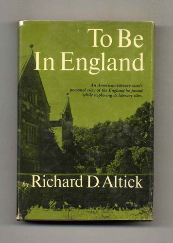 To Be in England: Altick, RIchard D.: 9780393043020: Amazon.com: Books