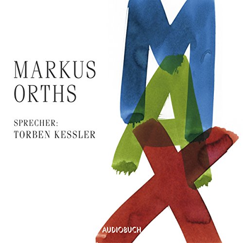 Amazon.co.jp: Max (Audible Audio Edition): Markus Orths, Torben Kessler, Audiobuch Verlag OHG ...
