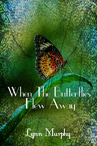 When The Butterflies Flew Away eBook : Murphy, Lynn: Amazon.co.uk: Books