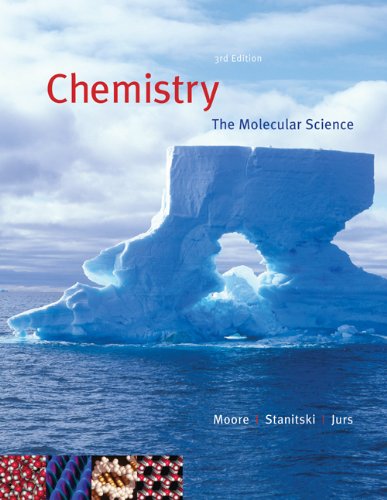 Chemistry: The Molecular Science: Moore, John W., Stanitski, Conrad L ...