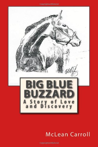 Big Blue Buzzard A Story of Love and Discovery: Carroll, McLean ...