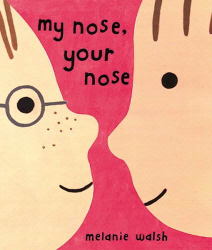 My Nose, Your Nose: Melanie Walsh: 9780552547666: Amazon.com: Books