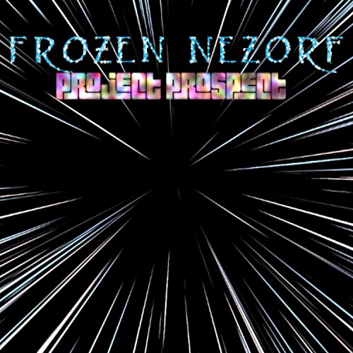 Amazon.com: Project Prospect : Frozen Nezorf: Digital Music