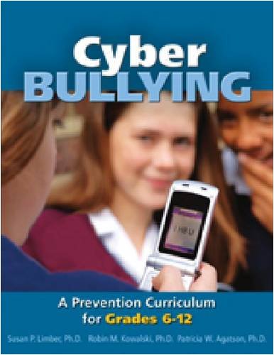 Cyber Bullying: A Prevention Curriculum for Grades 6-12 : Limber, Susan ...