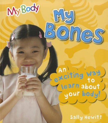 My Bones (My Body): Hewitt, Sally: 9781926853956: Amazon.com: Books