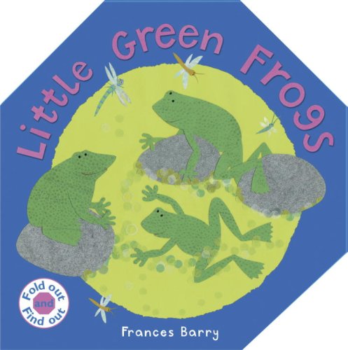 Little Green Frogs (Fold Out and Find Out): Barry, Frances, Barry ...