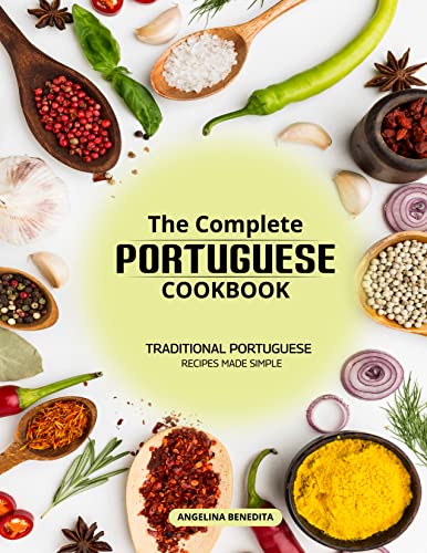 The Complete Portuguese Cookbook: Traditional Portuguese Recipes Made ...