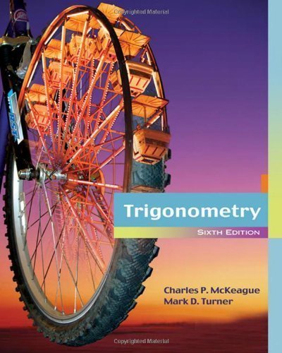 Trigonometry 6th (sixth) Edition by McKeague, Charles P., Turner, Mark ...