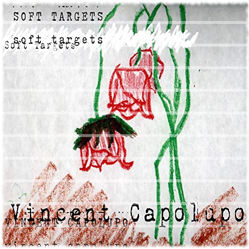 Play Soft Targets by Vincent Capolupo on Amazon Music