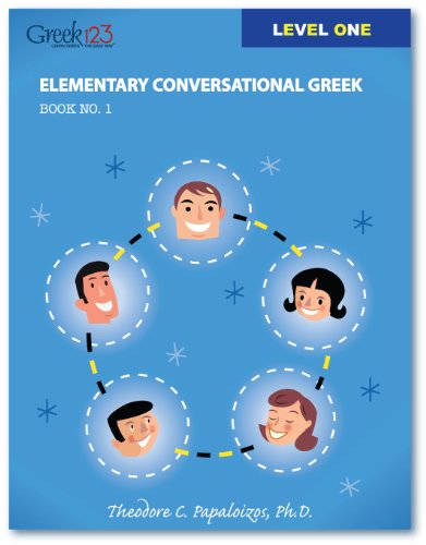 Elementary Conversational Greek, Book 1: Theodore C. Papaloizos ...