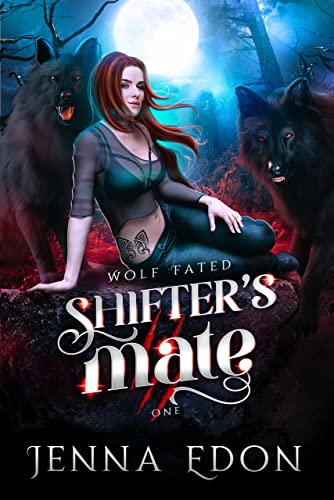 Shifter's Mate (Wolf Fated Book 1) - Kindle edition by Edon, Jenna. Paranormal Romance Kindle ...