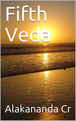 Fifth Veda eBook : Cr, Alakananda, Chakravartula, Rajgopalachary, Cv, Madhavi, Cr, Kishore ...