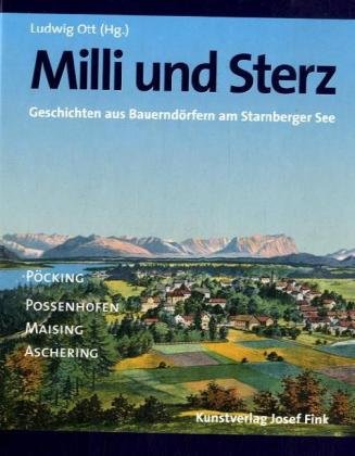 Milli und Sterz: Geschichten aus Bauerndörfern am Starnberger See ...