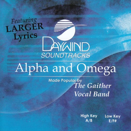 Made Popular By: Gaither Vocal Band - Alpha And Omega [Accompaniment ...