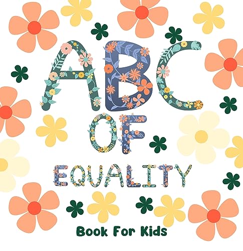 ABC of Equality Book For Kids: A Journey through the Alphabet Exploring ...
