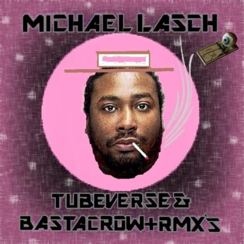 Amazon Music - Michael LaschのTubeverse & Bastacrow - Amazon.co.jp