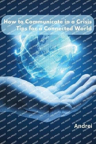 How to Communicate in a Crisis: Tips for a Connected World: Amazon.co ...