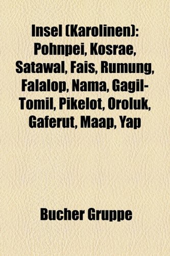 Insel (Karolinen): Pohnpei, Kosrae, Satawal, Fais, Rumung, Falalop ...