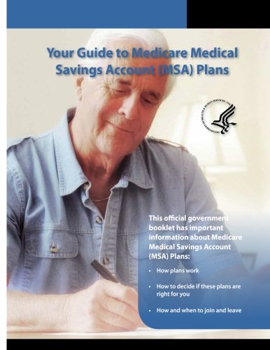 Your Guide to Medicare Medical Savings Account Plans: This booklet ...