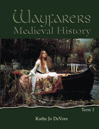 Wayfarers: Medieval History Term 1: DeVore, Kathy Jo, DeVore, Ernest ...