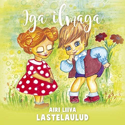 Amazon MusicでAiri Liiva LastelauludのIga ilmagaを再生する